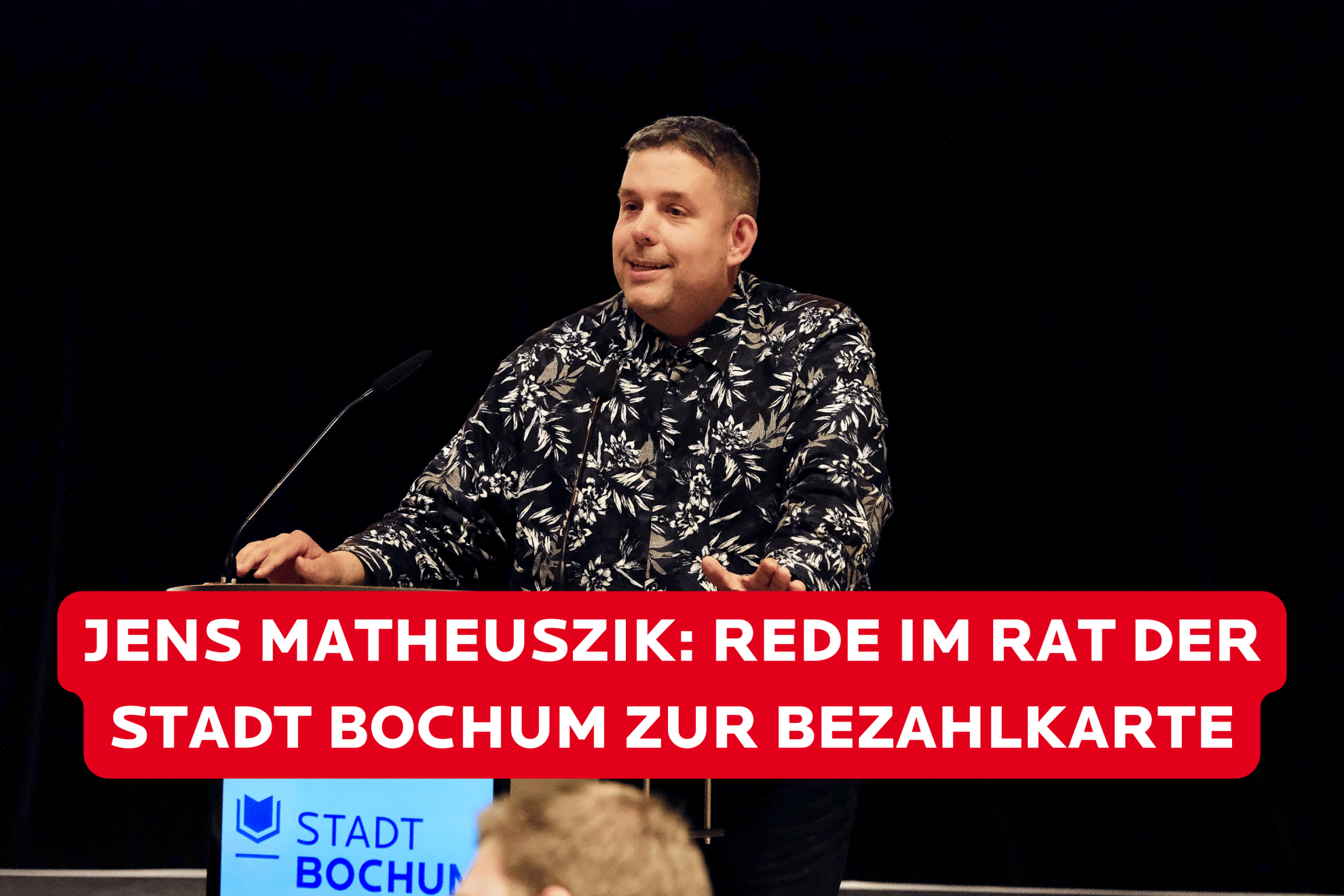 Rede zur Bezahlkarte im Rat der Stadt Bochum (Jens Matheuszik) › Jens ...